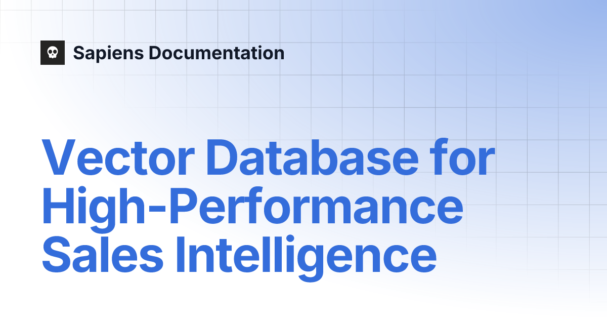 Vector Database for High-Performance Sales Intelligence | Sapiens ...